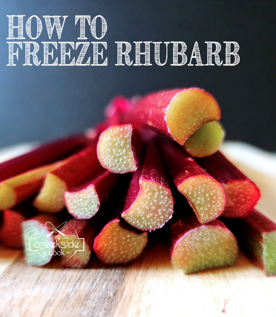 How to Freeze Rhubarb - The Creekside Cook